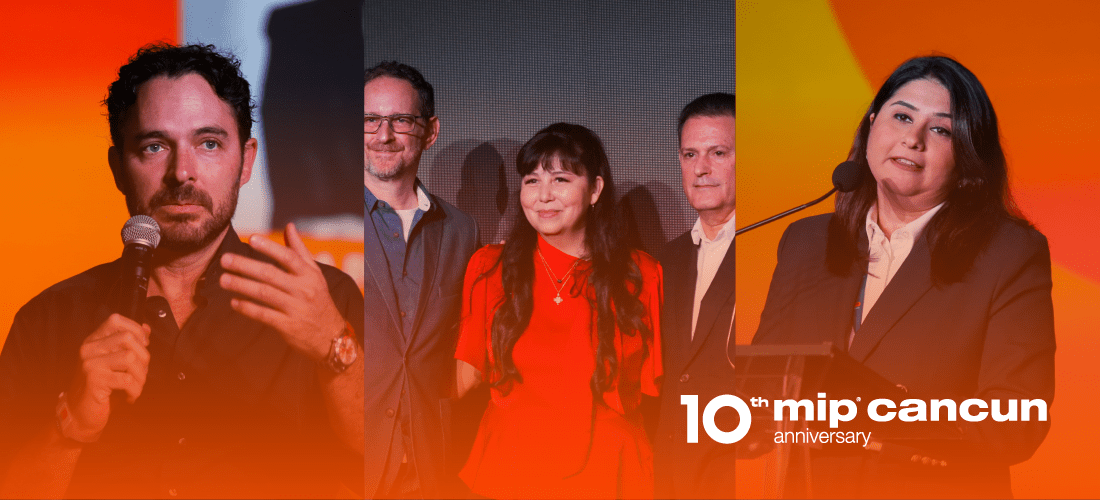 MIP CANCUN: celebrating 10 years of build a LatAm and US Hispanic ...